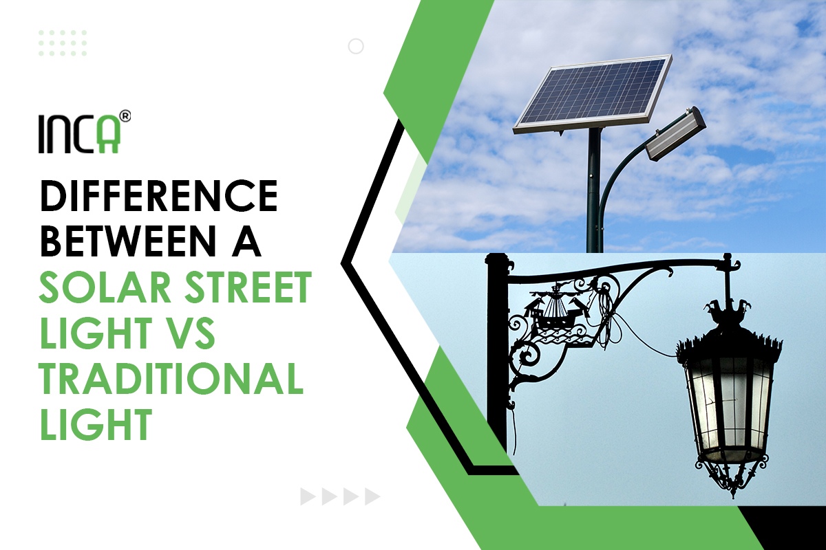 Difference Between a Solar Street Light vs Traditional Light - INCA