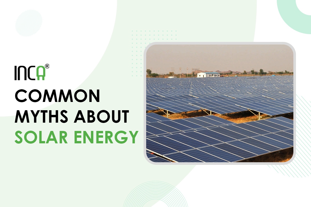 Common Myths About Solar Energy - INCA